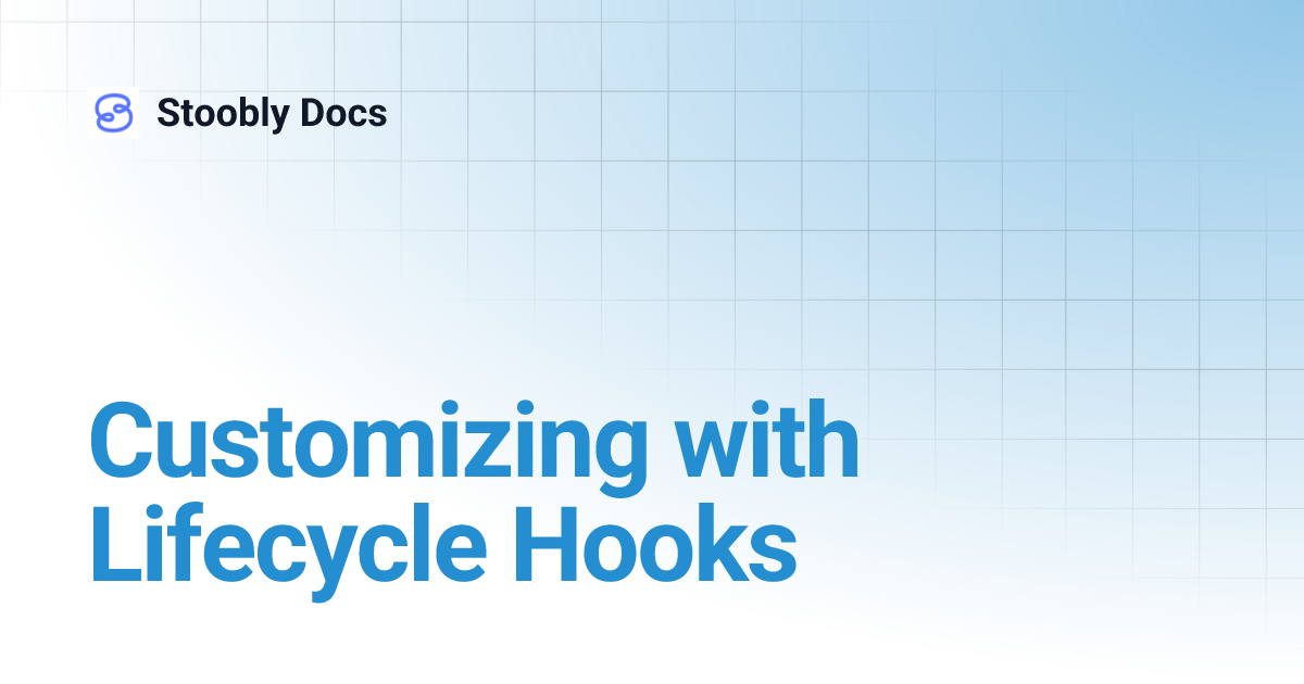 Customizing with Lifecycle Hooks | Stoobly Docs