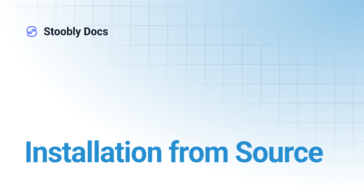 Installation from Source | Stoobly Docs