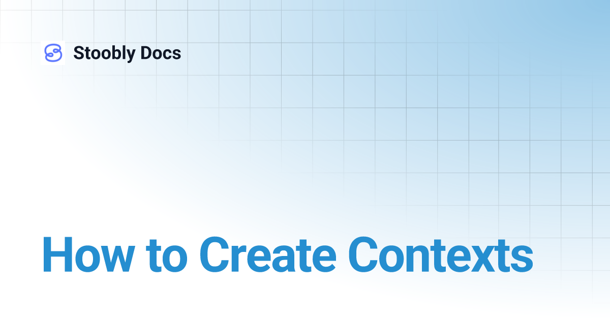 How to Create Contexts | Stoobly Docs