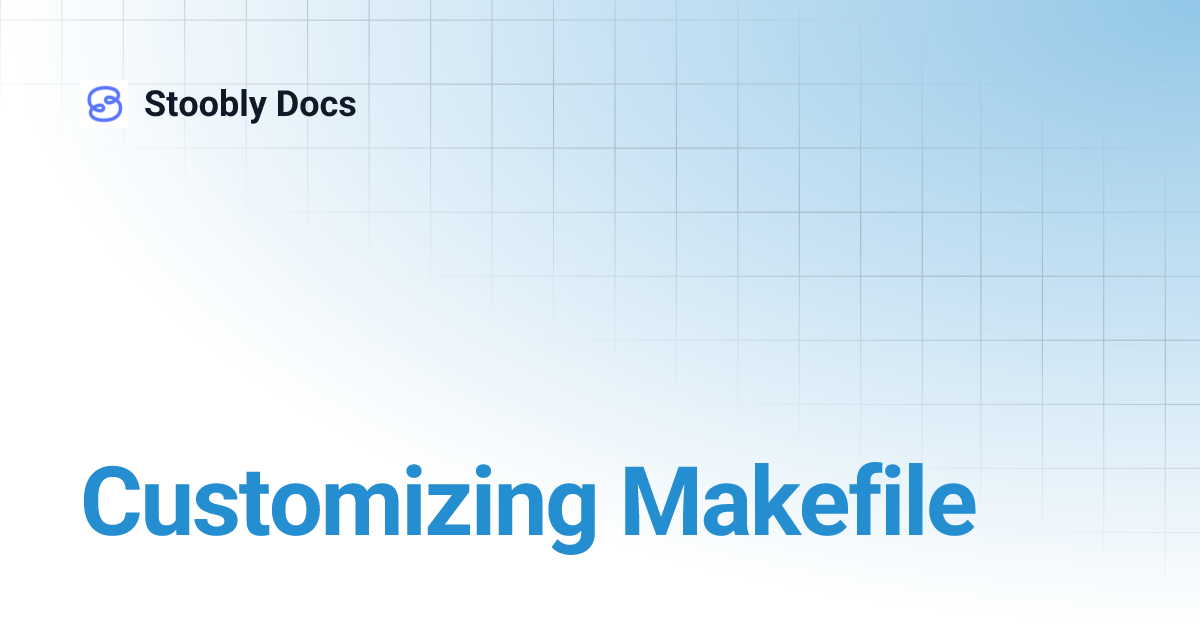 Customizing Makefile | Stoobly Docs