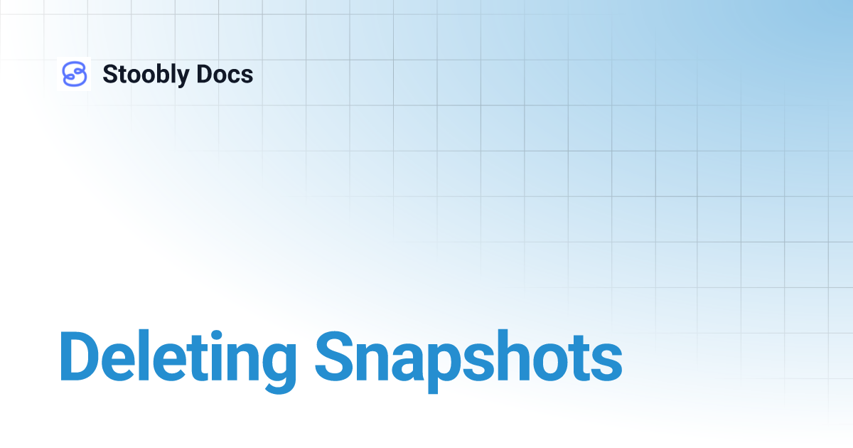 Deleting Snapshots | Stoobly Docs