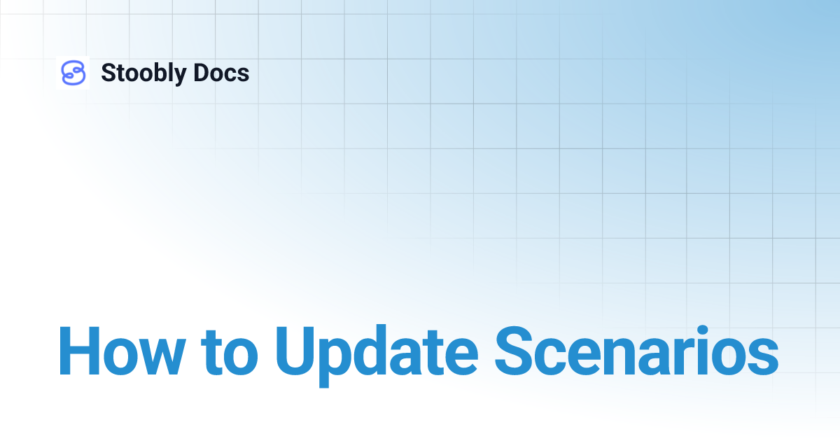 How to Update Scenarios | Stoobly Docs