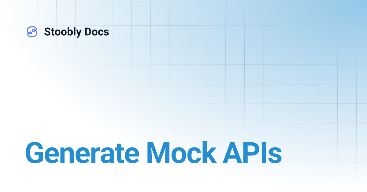 Generate Mock APIs | Stoobly Docs