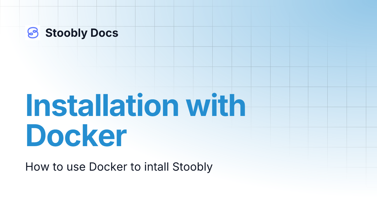 Installation with Docker | Stoobly Docs