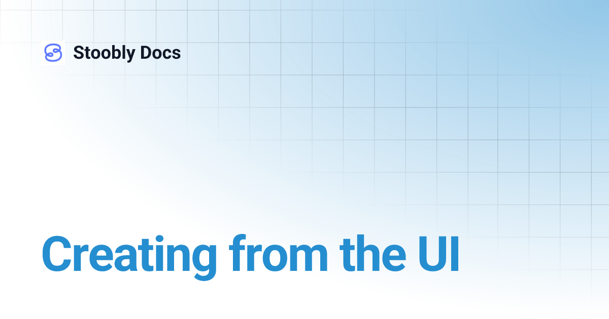 Creating from the UI | Stoobly Docs
